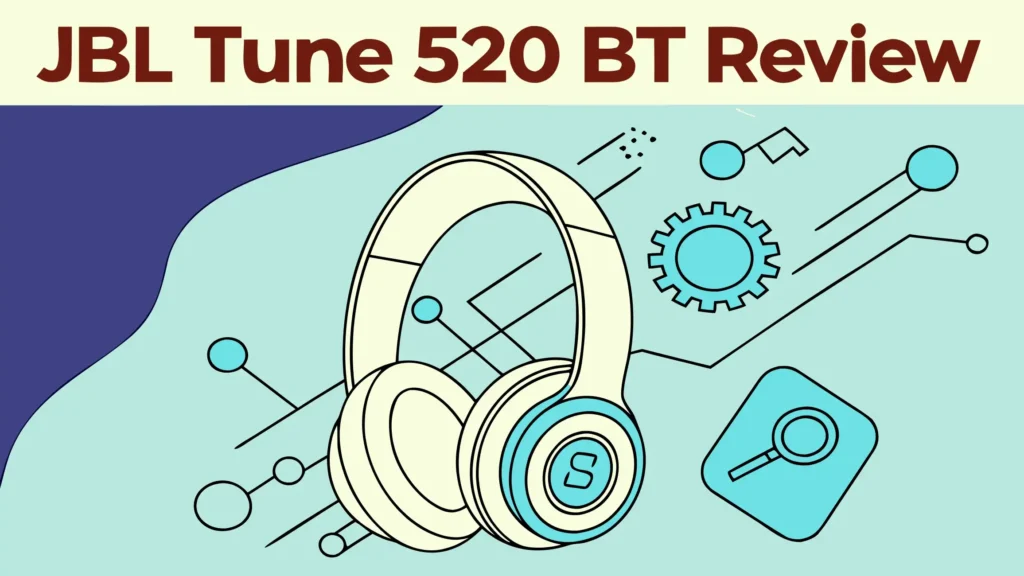 JBL Tune 520BT Review: Is the Bass Boost Worth the Hype? - Lipi AI Blog